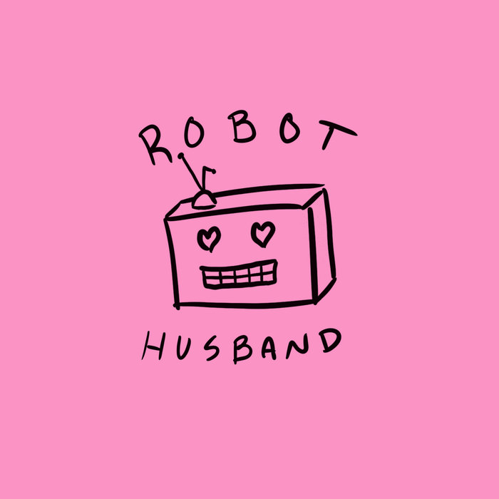Robot Husband | Charlie Thomson
