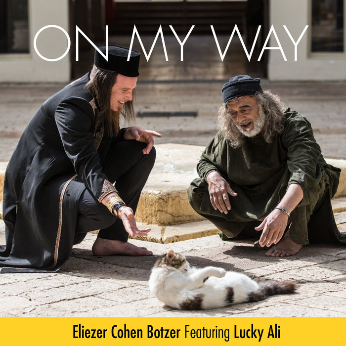 ON MY WAY | Eliezer Cohen Botzer & Lucky Ali | Botzer | בוצר