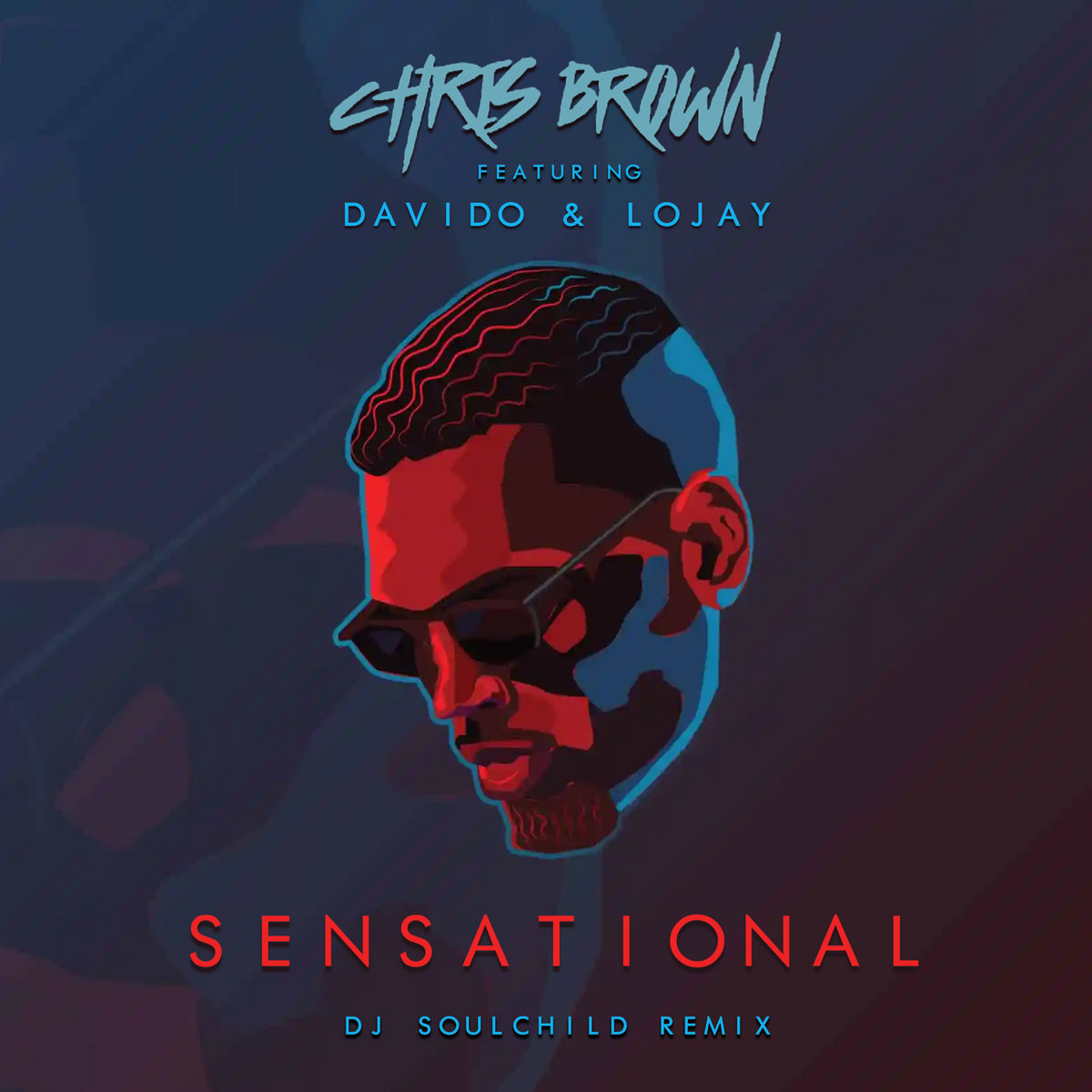 Sensational (DJ Soulchild Remix) | CHRIS BROWN ft. DAVIDO & LOJAY | DJ ...