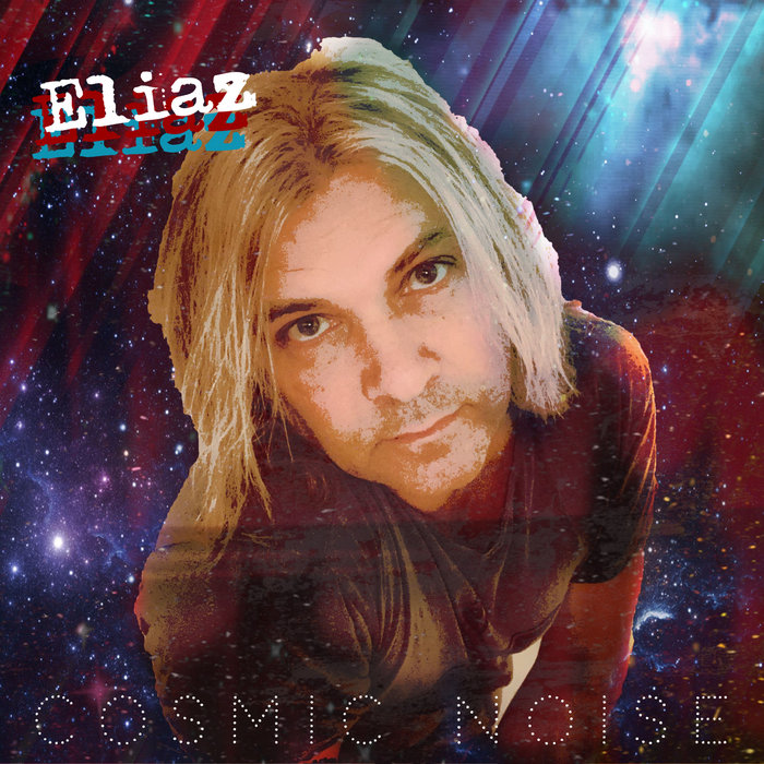 Cosmic Noise | Eliaz