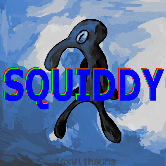 SQUIDDY (2024 Remaster) | foxwithguns