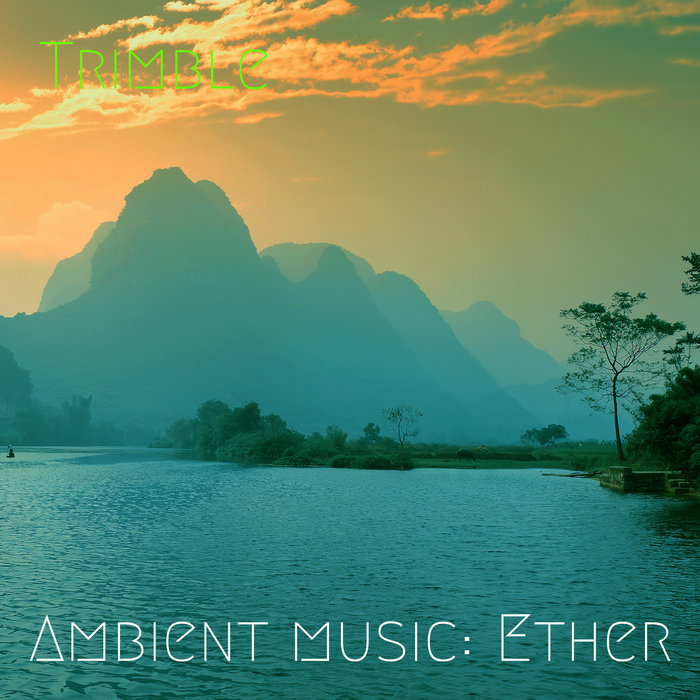 Ambient music: Ether | Trimble