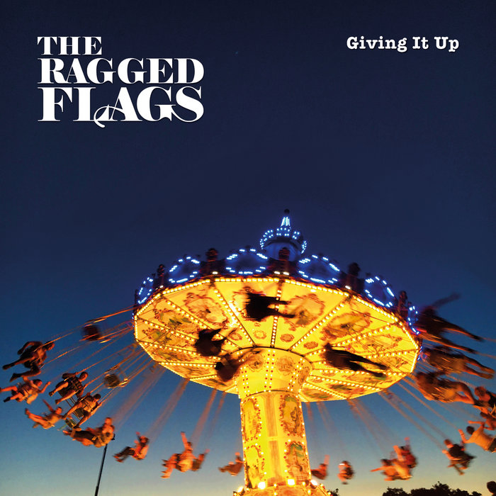 Giving It Up | The Ragged Flags