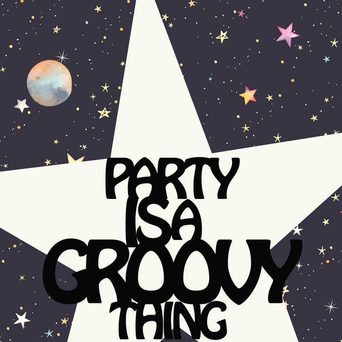 Party's A Groovy Thing | Disco Police