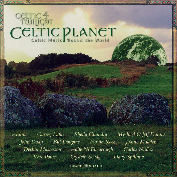 Celtic Twilight 4: Celtic Planet | Various Artists | Hearts of Space ...