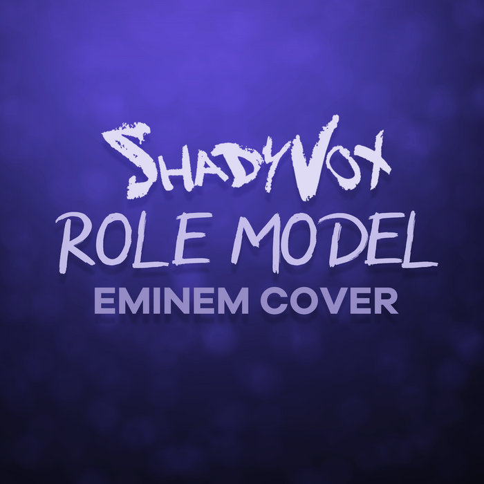 Role Model | ShadyVox