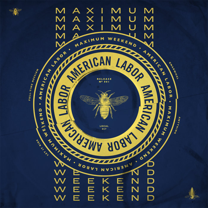 American Labor | MAXIMUM WEEKEND