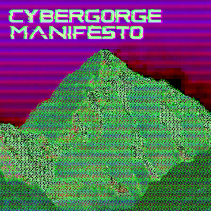 Cybergorge Manifesto | (is) | GORGE.IN