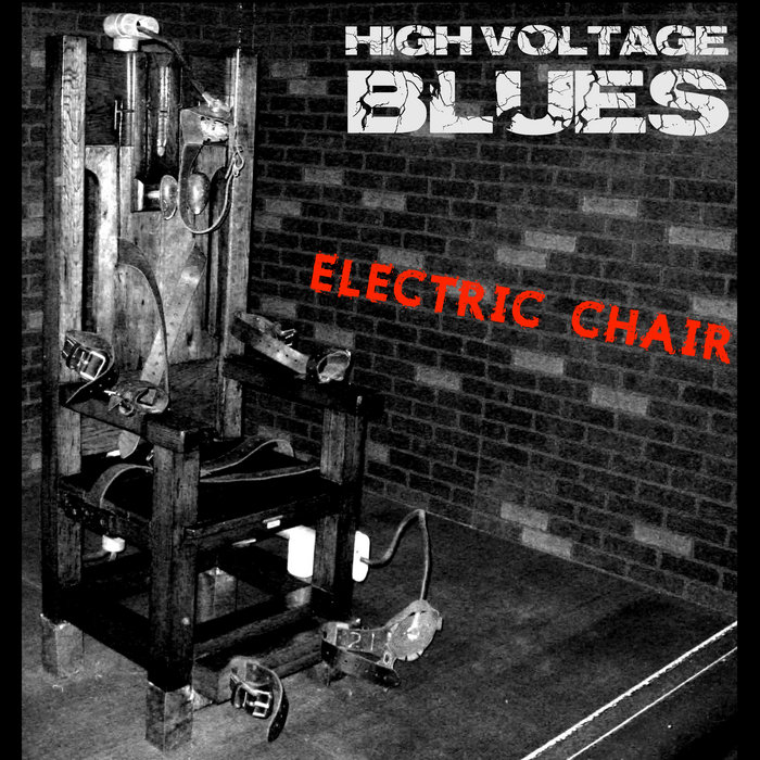 ELECTRIC CHAIR | High Voltage Blues