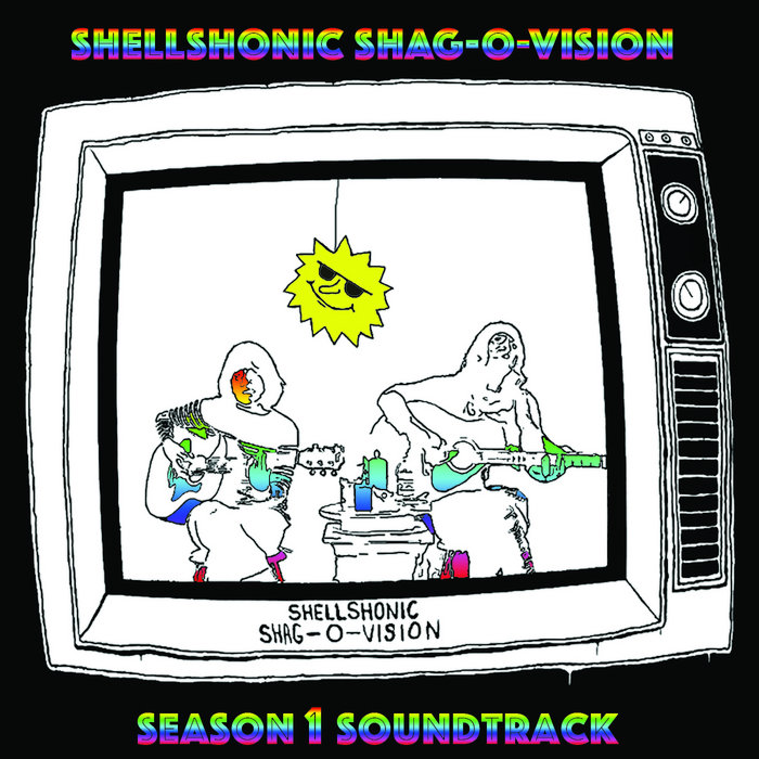 Shellshonic Shag O Vision Season 1 Soundtrack | Various | Shellshag