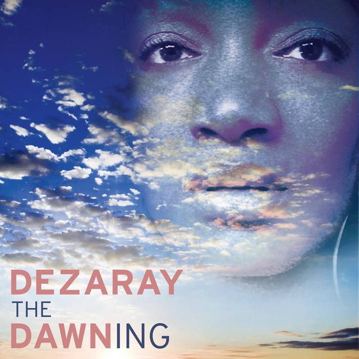 The Dawning | Dezaray Dawn