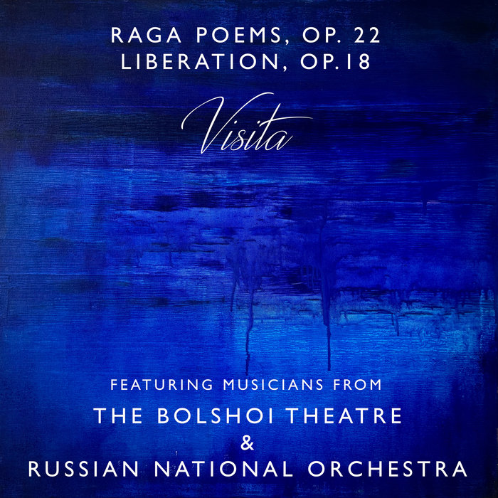 Raga Poems, Op. 22 & Liberation, Op. 18 | Visita