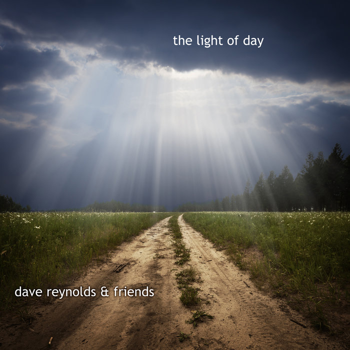 The Light of Day | Dave Reynolds & Friends | Dave Reynolds