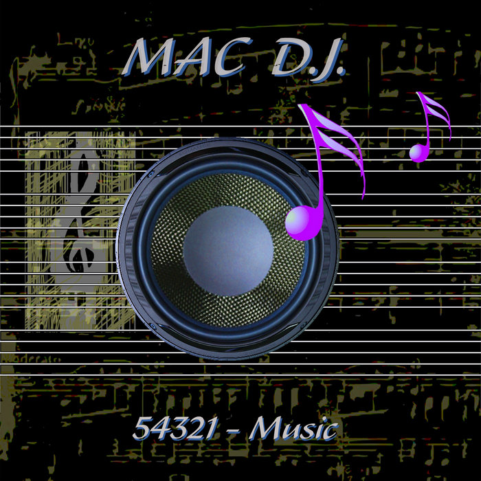 54321 - Music [2012] | MAC D.J | Cykxincorp Music Group