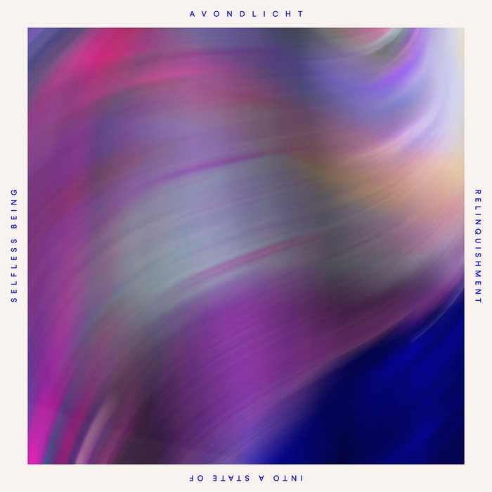 Relinquishment Into a State of Selfless Being | Avondlicht