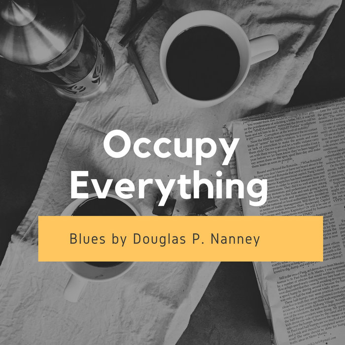 Occupy Everything | Douglas P. Nanney