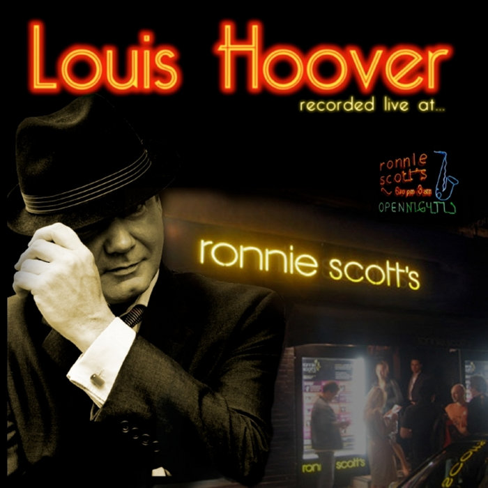 Louis Hoover Live At Ronnie Scott's - London | Louis Hoover