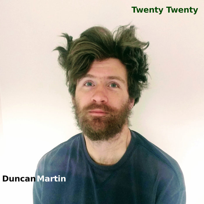 Twenty Twenty | Duncan Martin