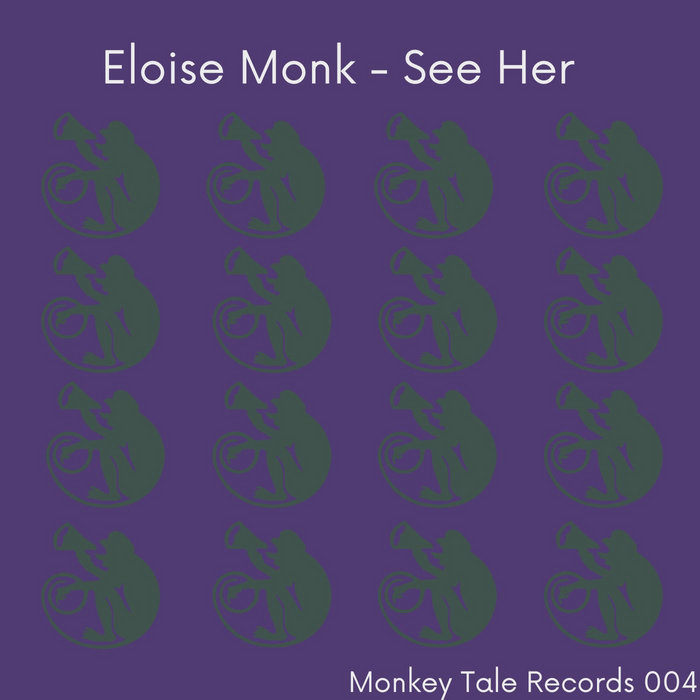 Eloise Monk - See Her | Eloise Monk | Monotale Records