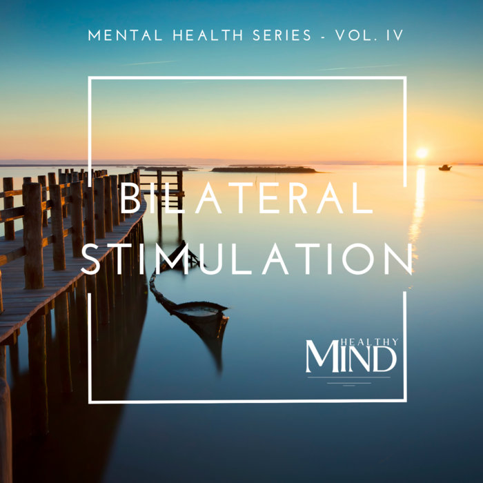 Bilateral Stimulation (Mental Health Series - Vol. IV) | Cedric Black