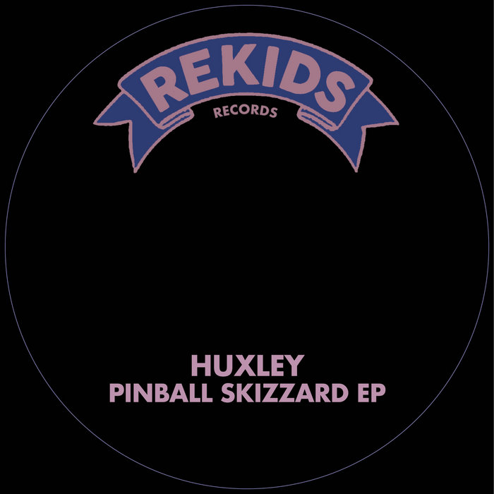 Pinball Skizzard EP | Huxley | Rekids