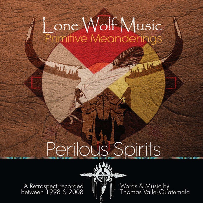 Primitive Meanderings "Perilous Spirits" | Lone Wolf Music | Thomas ...