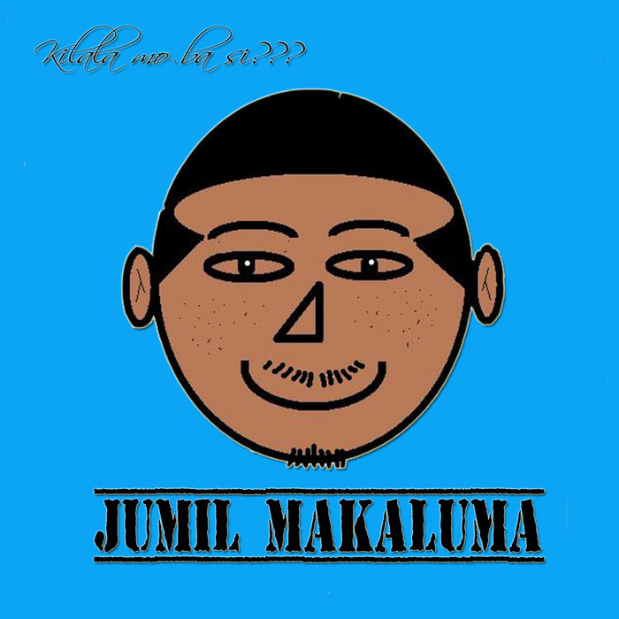Kilala Mo Ba Si??? | Jumil Makaluma