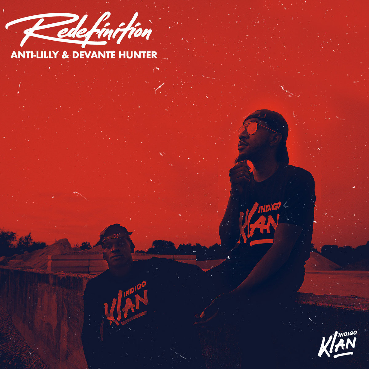 Redefinition | Anti-Lilly & Devante Hunter | Indigo Klan