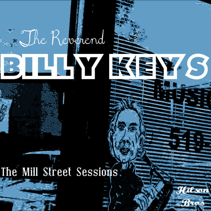 The Mill Street Sessions | The Reverend Billy Keys