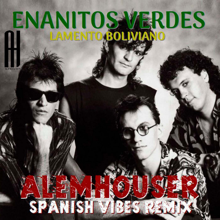 Lamento Boliviano (AlemHouser Spanish Vibes Remix) | Enanitos Verdes | AlemHouser