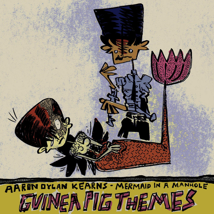 Guinea Pig Themes: Mermaid In A Manhole | Aaron Dylan Kearns