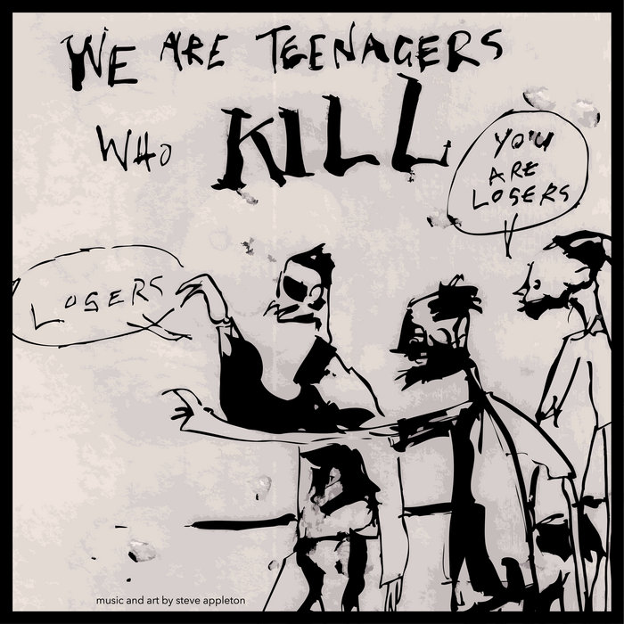 We Are Teenagers | Steve Appleton