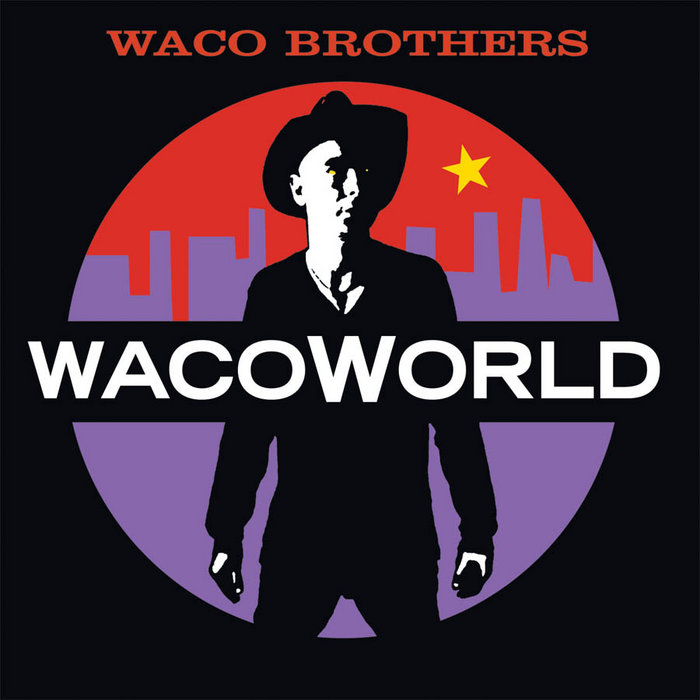 Waco World | Waco Brothers