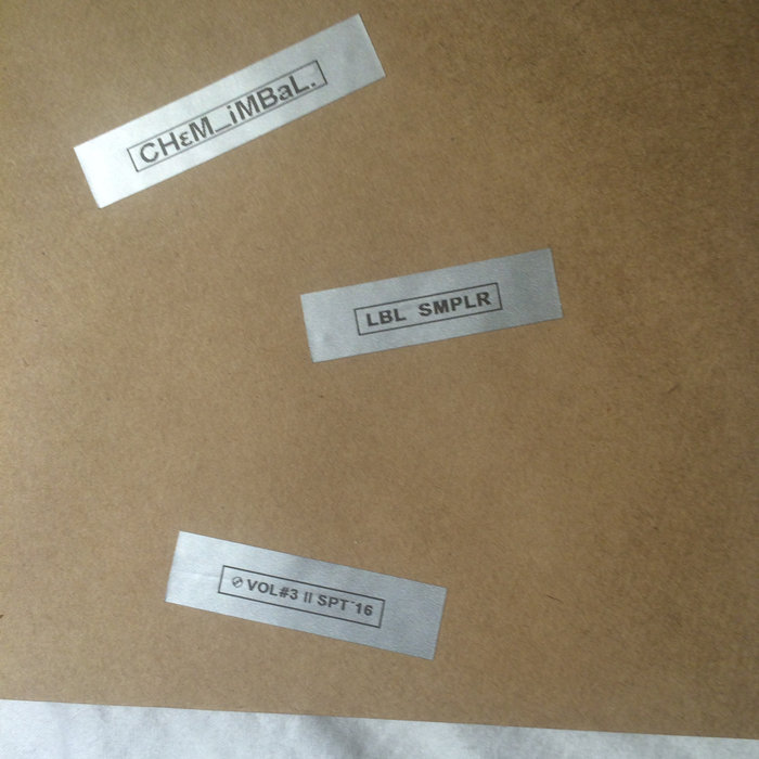 V/A: label sampler #3 [Sept. 2016] | chemical imbalance.