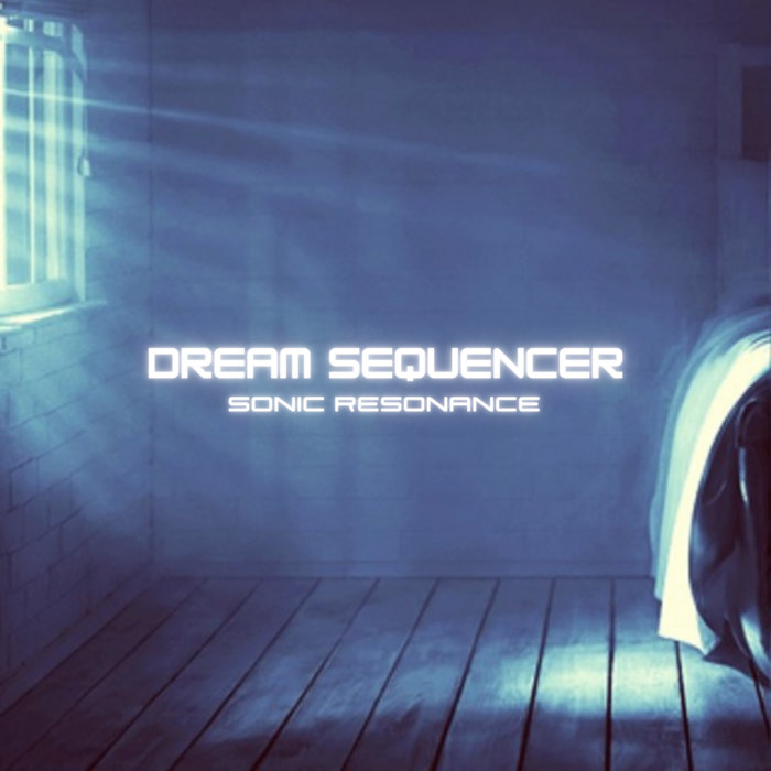 Sonic Resonance | Dream Sequencer