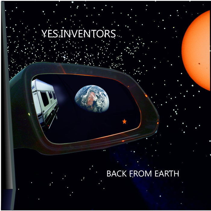 Back From Earth | YES.INVENTORS