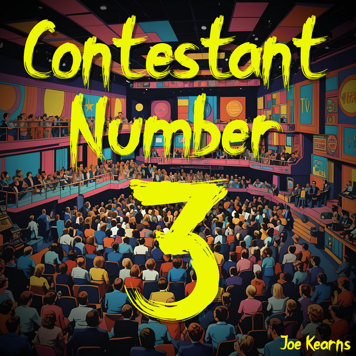 Contestant Number 3 | Joe Kearns