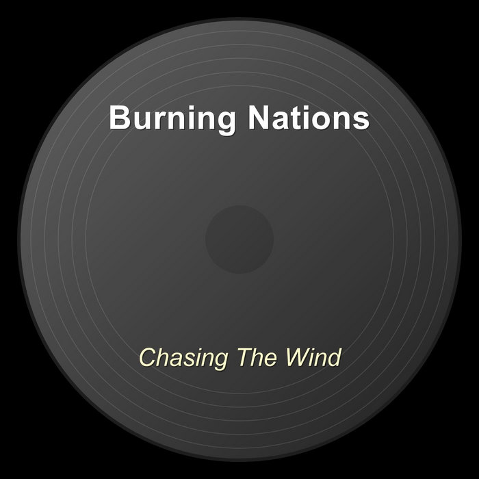 Chasing The Wind | Burning Nations