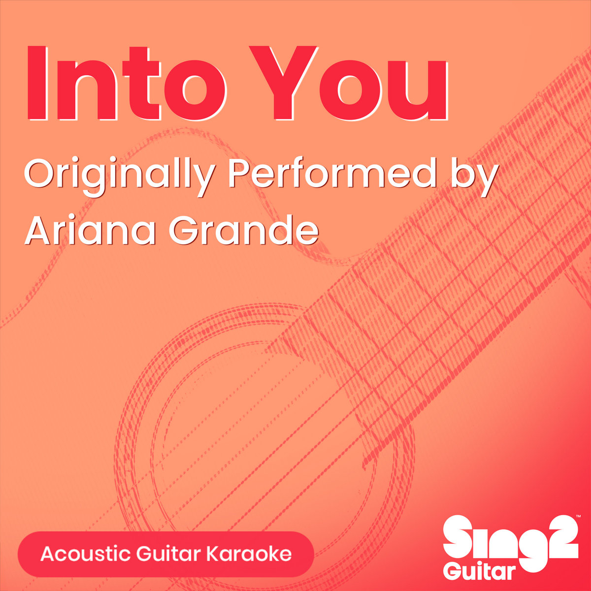 Into You (Originally Performed by Ariana Grande) [Acoustic Guitar ...