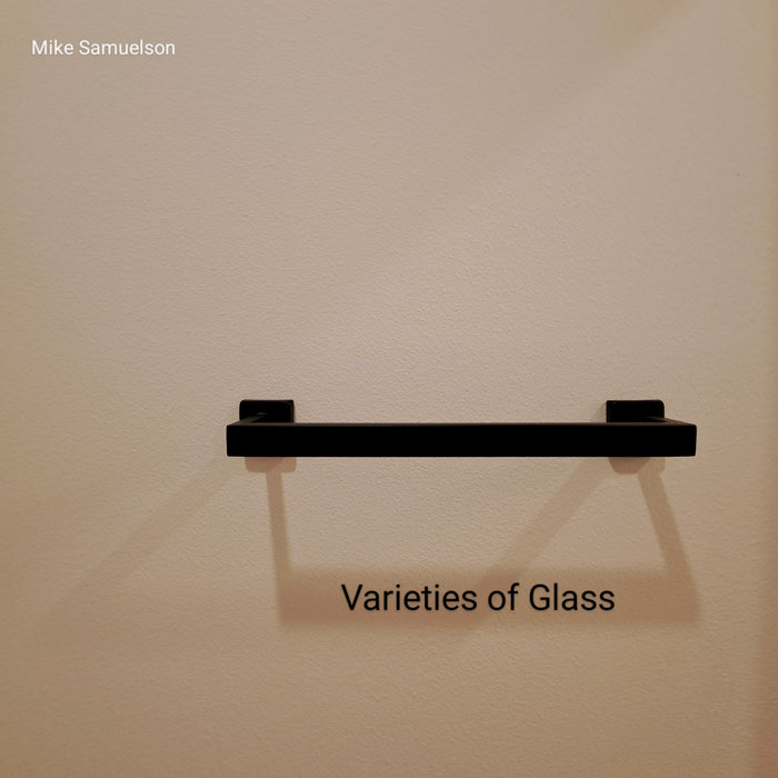 Varieties of Glass | Mike Samuelson