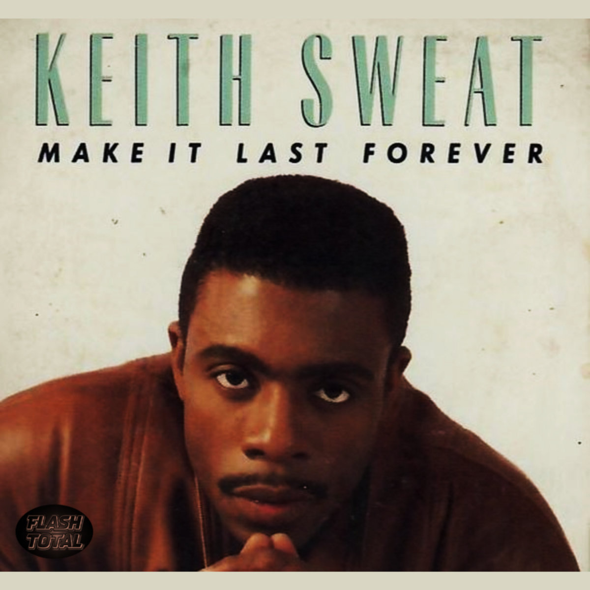 Keith Sweat - Make it last forever (Edit) | Dj Som Da Massa