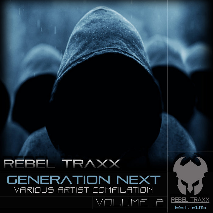 Generation Next Various Artist Compilation Volume .2 | Rebel Traxx