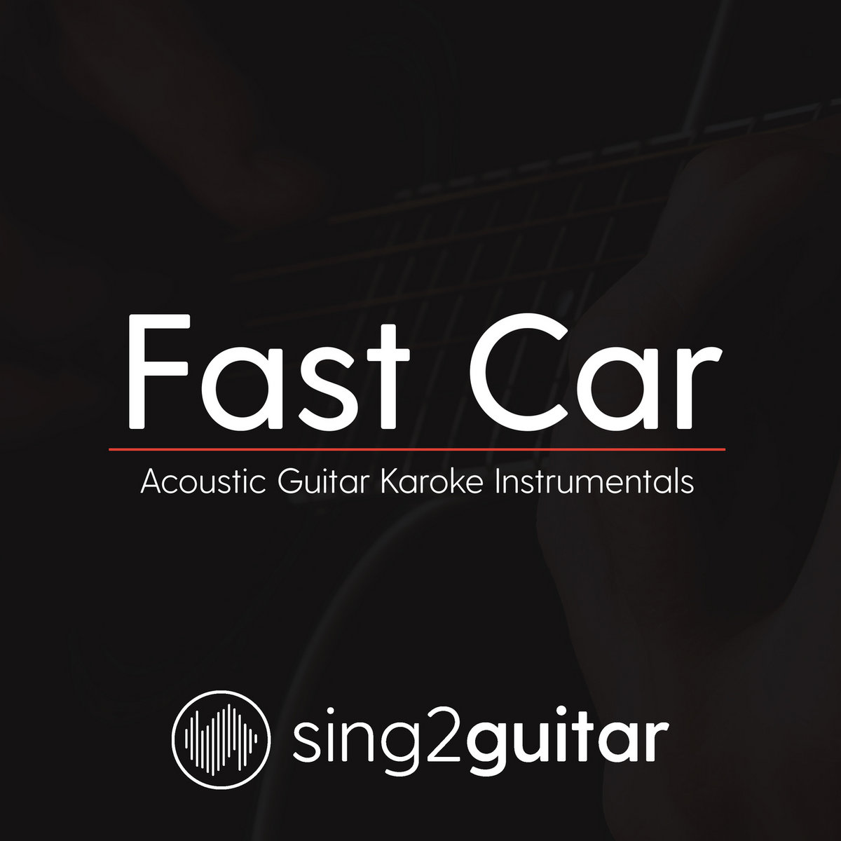 Fast Car (Acoustic Guitar Karaoke Instrumentals) | Sing2Guitar