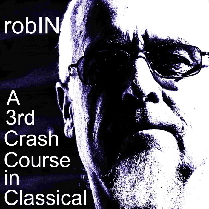 A 3rd Crash Course in Classical | robIN