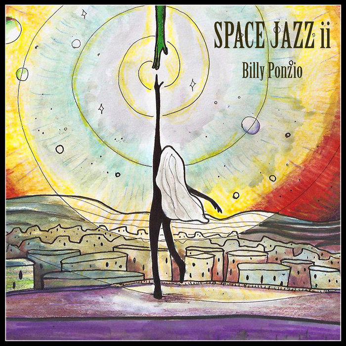 SPACE JAZZ 2 | Billy Ponzio
