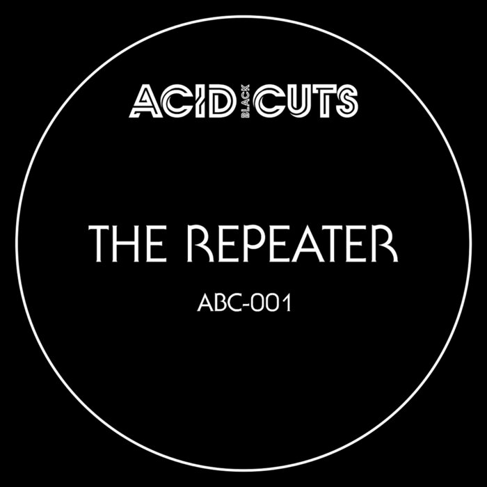 ABC-001 | The Repeater | Acid Cuts