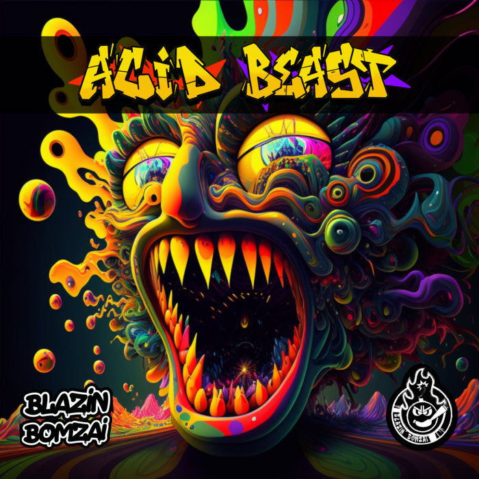Acid Beast (Rave) | Blazin' Bomzai