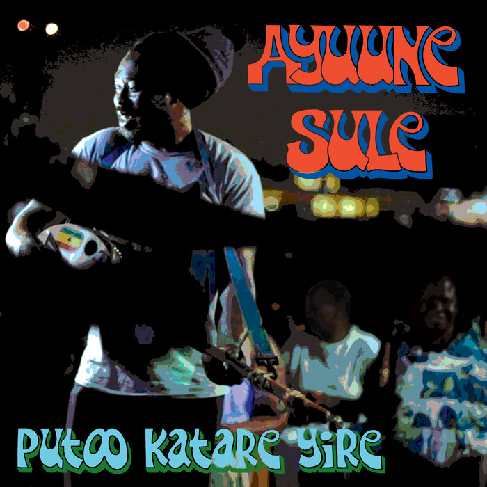 Putoo Katare Yire | Ayuune Sule