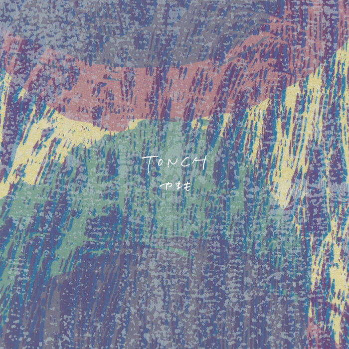 Tonch EP | やまも | TOKEI RECORDS