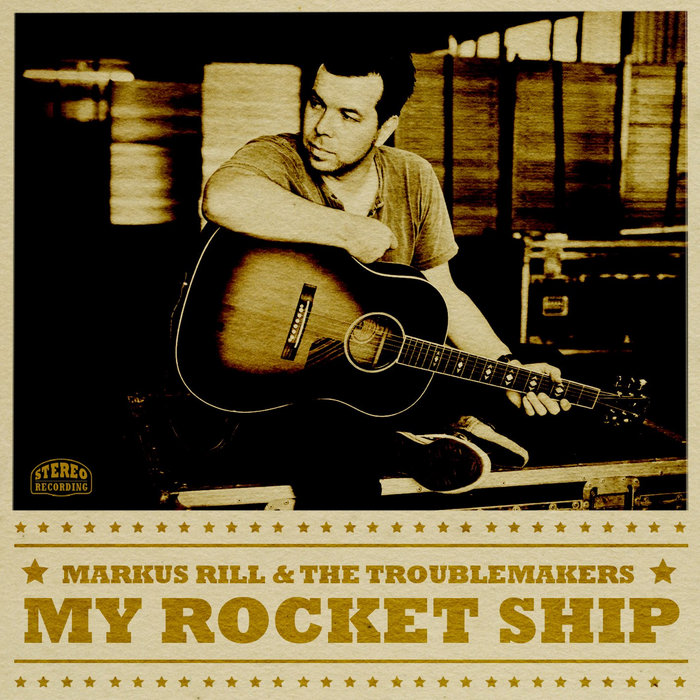 My Rocket Ship | Markus Rill & The Troublemakers | Markus Rill